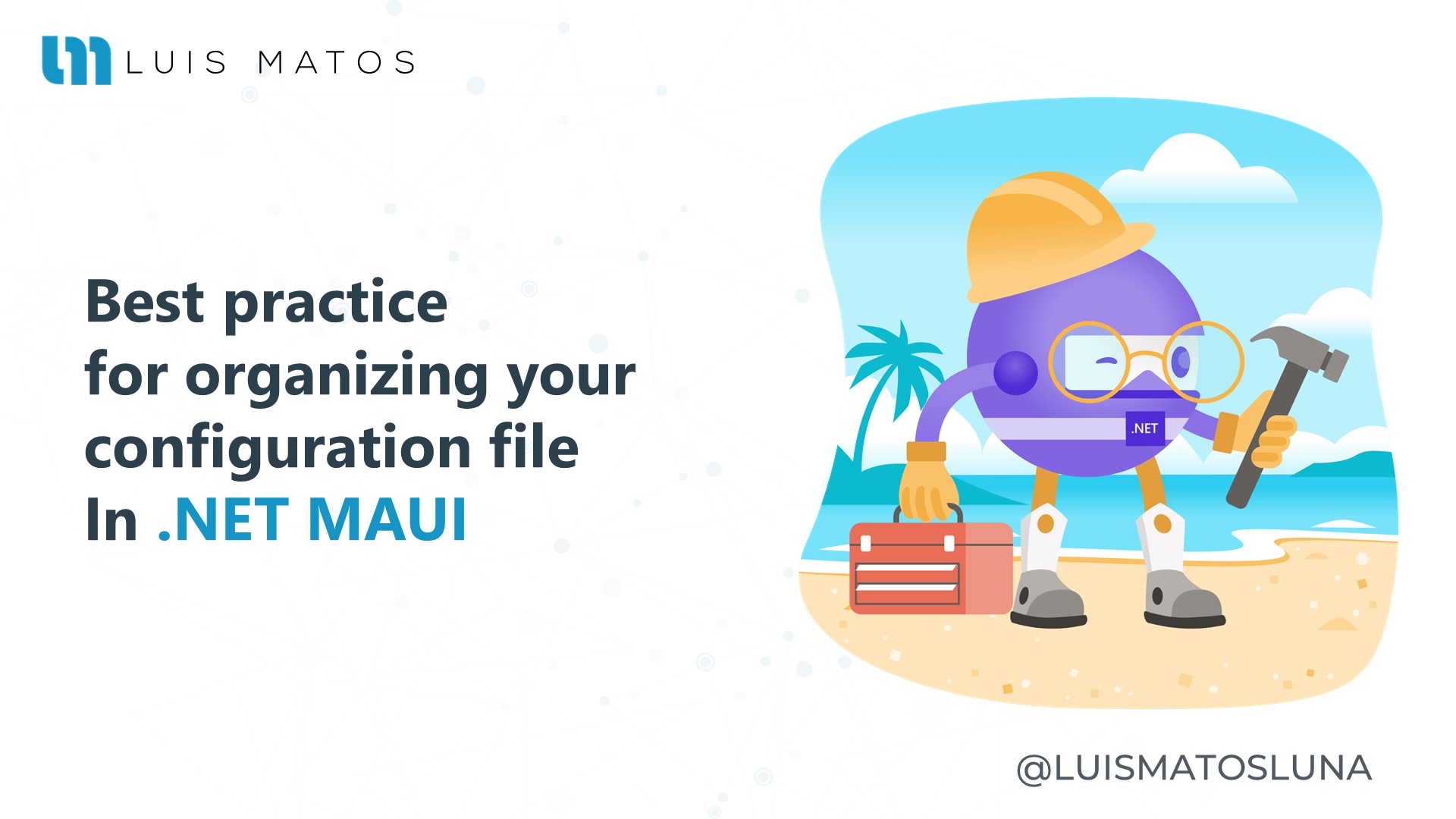 Organice su archivo .NET MAUI MauiProgram / Startup - Luis Matos