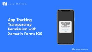 App Tracking Transparency Permission with Xamarin Forms iOS - Luis Matos