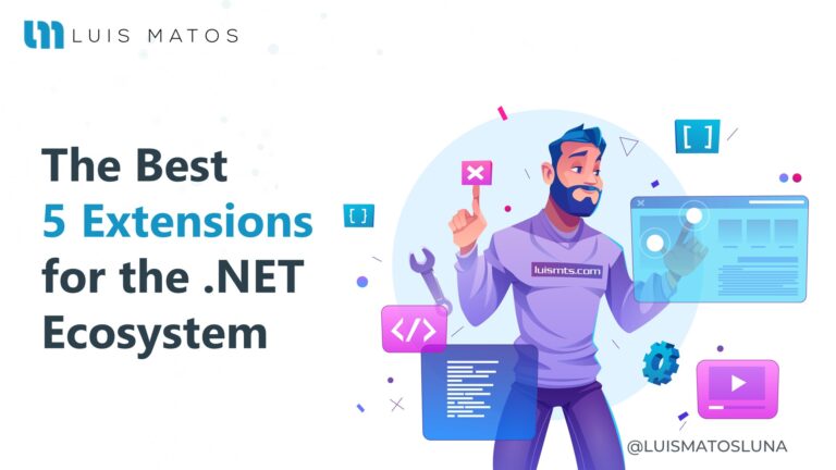5 extensions for the .NET ecosystem - Luis Matos